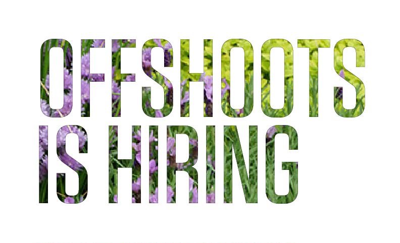 We're Hiring! - Offshoots